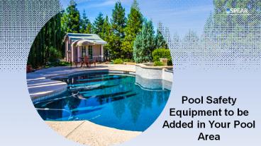 PPT – Pool Safety Equipment to be Added in your Pool Area PowerPoint ...