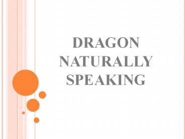 PPT – Dragon Naturally Speaking Presentation PowerPoint presentation ...