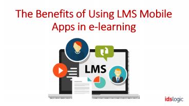 PPT – The Benefits of Using LMS Mobile Apps in E-Learning PowerPoint ...