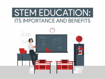 STEM Education: Its Importance and Benefits presentation | free to download