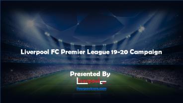 PPT – Liverpool Core EPL 19-20 Journey PowerPoint presentation | free ...