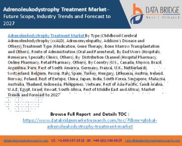 PPT – Adrenoleukodystrophy Treatment Market– Future Scope, Industry ...