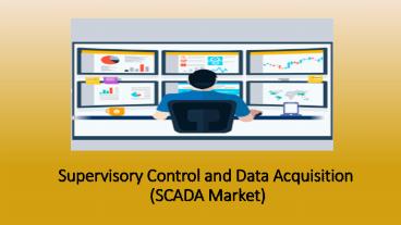 PPT – SCADA Market PowerPoint presentation | free to download - id ...