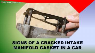 PPT – Signs of a cracked intake manifold gasket in a car PowerPoint ...