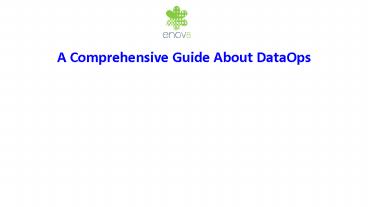 A Comprehensive Guide About DataOps presentation | free to download