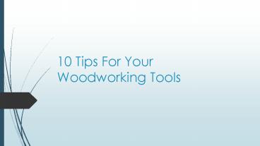 PPT – 10 tips for your woodworking tools PowerPoint presentation | free ...