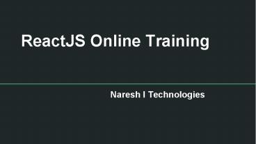 PPT – ReactJS Online Training- Naresh I Technologies PowerPoint presentation | free to download ...