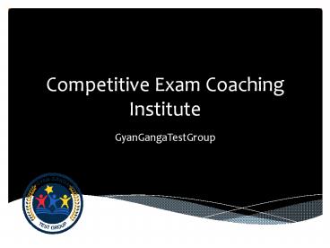 PPT – Competitive Exam Coaching Institute - GyanGangaGroup PowerPoint ...