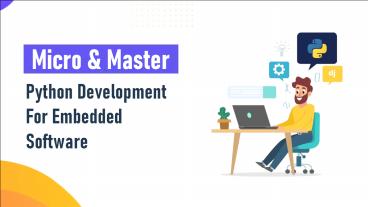 PPT – What is the biggest advantage of Micro python? PowerPoint ...