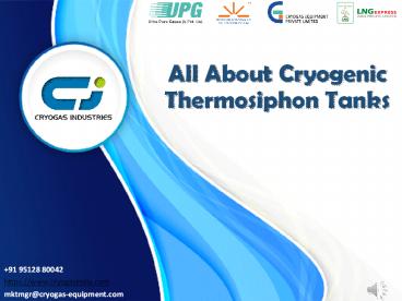 PPT – Cryogas Equipment: Cryogenic Thermosiphon Tanks PowerPoint ...