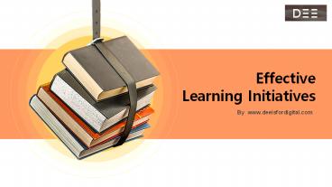 PPT – Effective Learning Initiatives PowerPoint presentation | free to ...