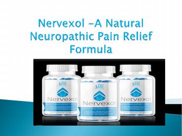 Nervexol -A Natural Neuropathic Pain Relief Formula presentation | free ...