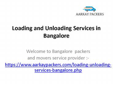 PPT – Loading and Unloading Services in Bangalore PowerPoint ...