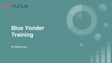 Blue Yonder Training by MaxMunus presentation | free to download