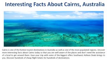Interesting Facts About Cairns, Australia presentation | free to download