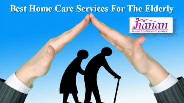 PPT – Best Home Care Services For The Elderly PowerPoint presentation ...