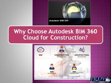 PPT – Why Choose Autodesk BIM 360 Cloud for Construction? | Tejjy Inc ...