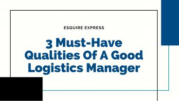 PPT – 3 Must-Have Qualities Of A Good Logistics Manager - Esquire ...