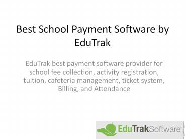 Best School Payment Software by EduTrak presentation | free to download