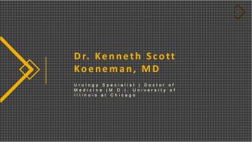 Dr. Kenneth Scott Koeneman, MD - Highly Capable Professional ...