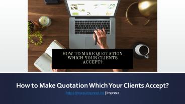 How to Make Quotation Which Your Clients Accept? presentation | free to ...