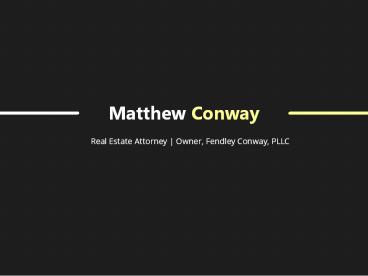 PPT – Matthew Conway - Real Estate Attorney From La Grange, KY ...