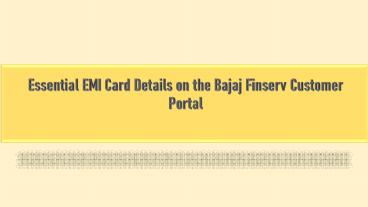 Essential EMI Card Details on the Bajaj Finserv Customer Portal presentation | free to download