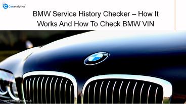 PPT – The Five-Step Of BMW Service History Checker In The UK PowerPoint ...