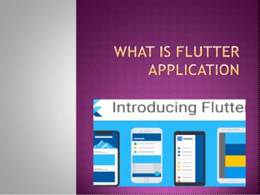 PPT – What is Flutter Application PowerPoint presentation | free to ...