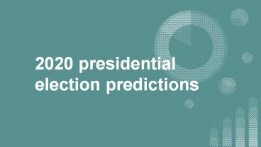 PPT – 2020 presidential election predictions PowerPoint presentation ...