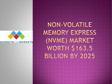 PPT – Non-volatile Memory Express (NVMe) Market worth $163.5 billion by ...