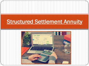 PPT – Is Structured Settlement Annuity A Good Choice PowerPoint ...