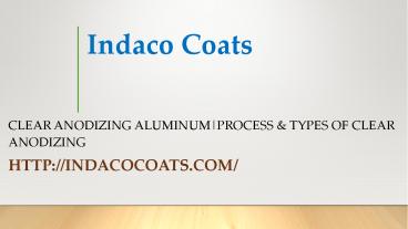 Clear Anodizing Aluminum|Process & Types of Clear Anodizing - PPT ...