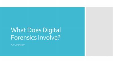 PPT – What Does Digital Forensics Involve? An Overview PowerPoint ...