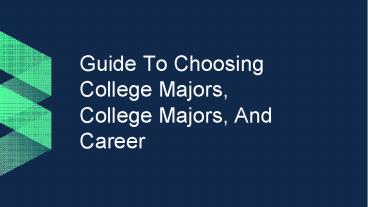 Guide To Choosing College Majors, College Majors, And Career ...