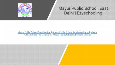 PPT – Mayur Public School, East Delhi | Ezyschooling PowerPoint ...