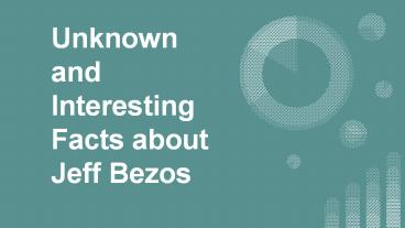 PPT – Unknown and Interesting Facts about Jeff Bezos PowerPoint ...