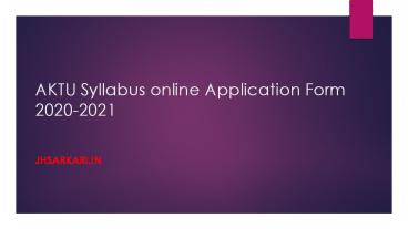 PPT – AKTU Syllabus online Application Form 2020-2021 PowerPoint ...
