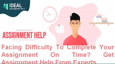 PPT – Facing difficulty to complete your assignment on time get ...