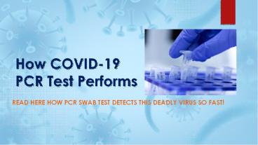 PPT – How COVID-19 PCR Test Performs PowerPoint presentation | free to ...