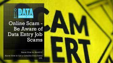 Online Scam - Be Aware of Data Entry Job Scams presentation | free to ...