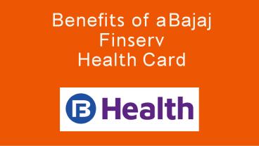 PPT – Benefits of Bajaj Finserv Health Card PowerPoint presentation ...
