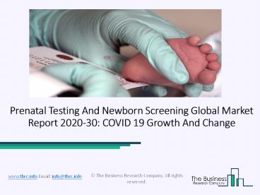 Prenatal Testing And Newborn Screening Market 2020: Global Growth ...