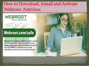 PPT – How to Download and Install Webroot Security on PC - Webroot.com/safe (1) PowerPoint ...