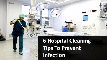6 Hospital Cleaning Tips To Prevent Infection presentation | free to ...