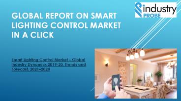 PPT – GLOBAL REPORT ON SMART LIGHTING CONTROL MARKET PowerPoint ...