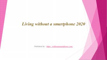 Living without a smartphone 2020 presentation | free to download