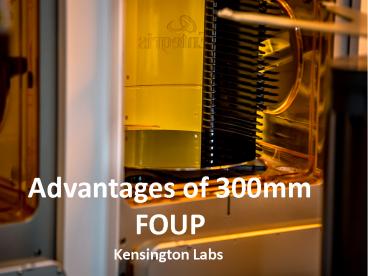 300MM FOUP & its Advantages presentation | free to download