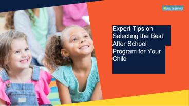 PPT – Expert Tips on Selecting the Best After School Program for your ...