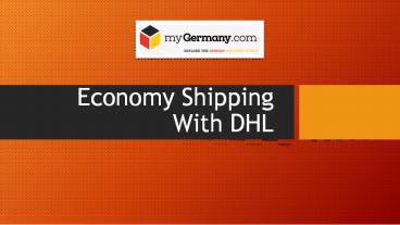 PPT – Economy Shipping With DHL PowerPoint presentation | free to ...